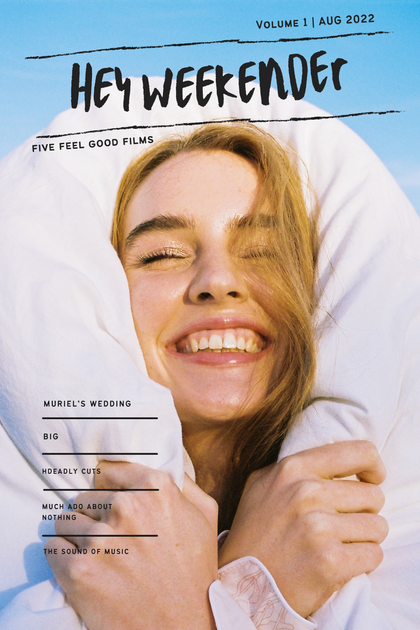 HEY WEEKENDER | No 1. 5 Feel-Good Movies – Moon + Mellow